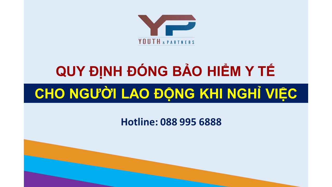 QUY ĐỊNH ĐÓNG BẢO HIỂM Y TẾ CHO NGƯỜI LAO ĐỘNG KHI NGHỈ VIỆC